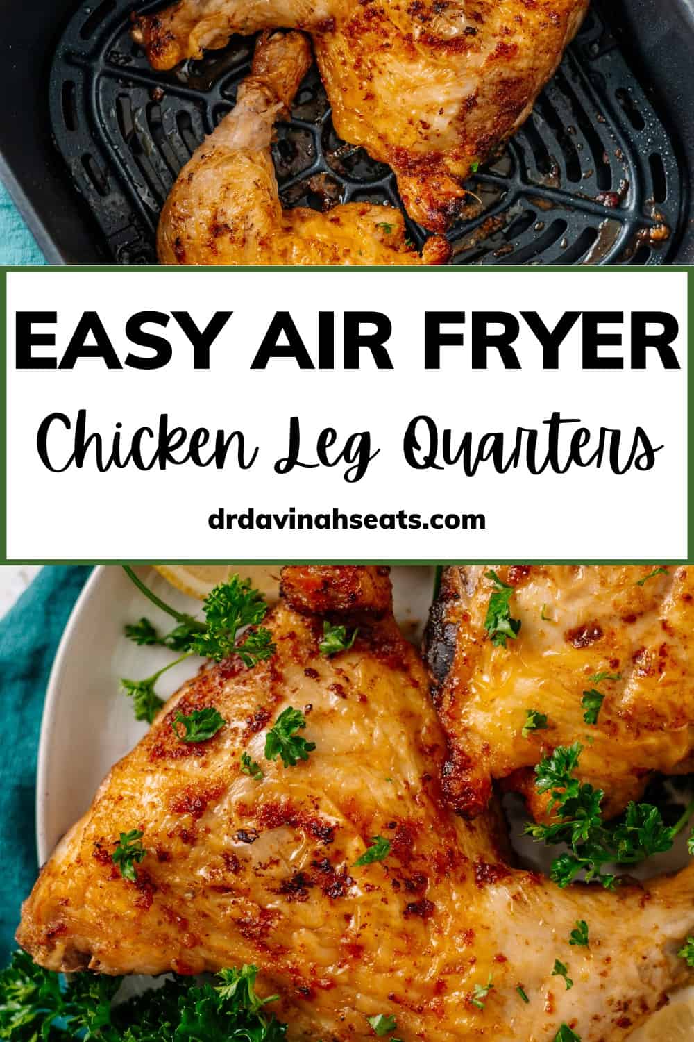 Best Air Fryer Chicken Leg Quarters Recipe - Dr. Davinah's Eats